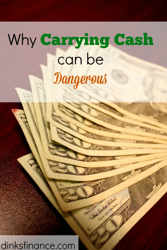 Carrying Cash Can Be Dangerous - Dinks Finance