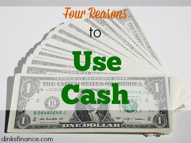 Four Reasons To Use Cash - Dinks Finance
