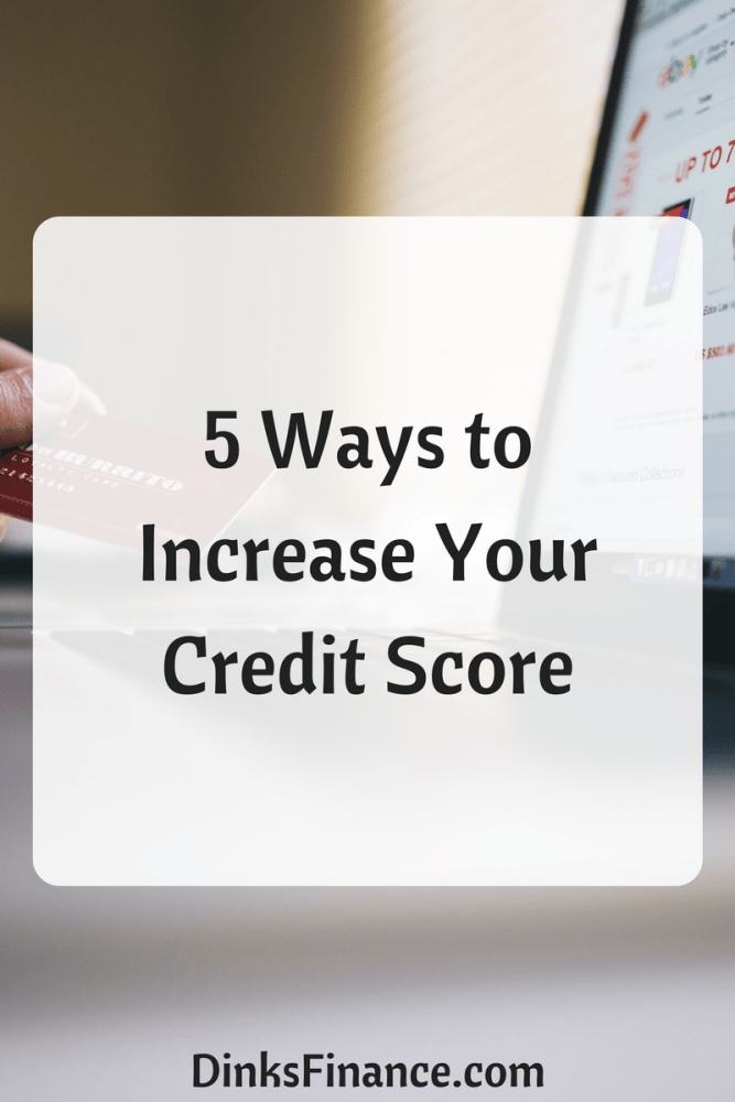 5 Ways to Increase Your Credit Score - Dinks Finance