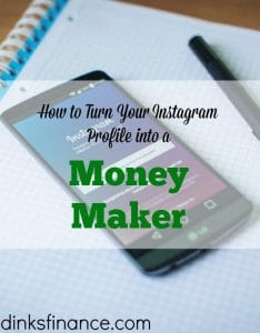 Turn Your Instagram Profile Into a Money Maker - Dinks Finance