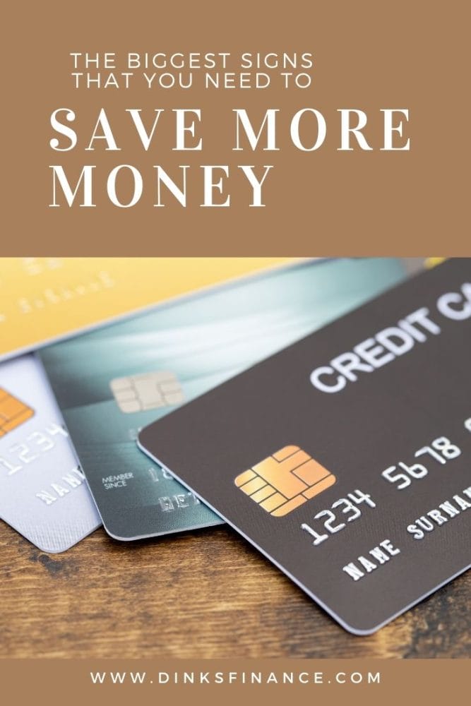 The Biggest Signs that You Need to Save More Money - Dinks Finance