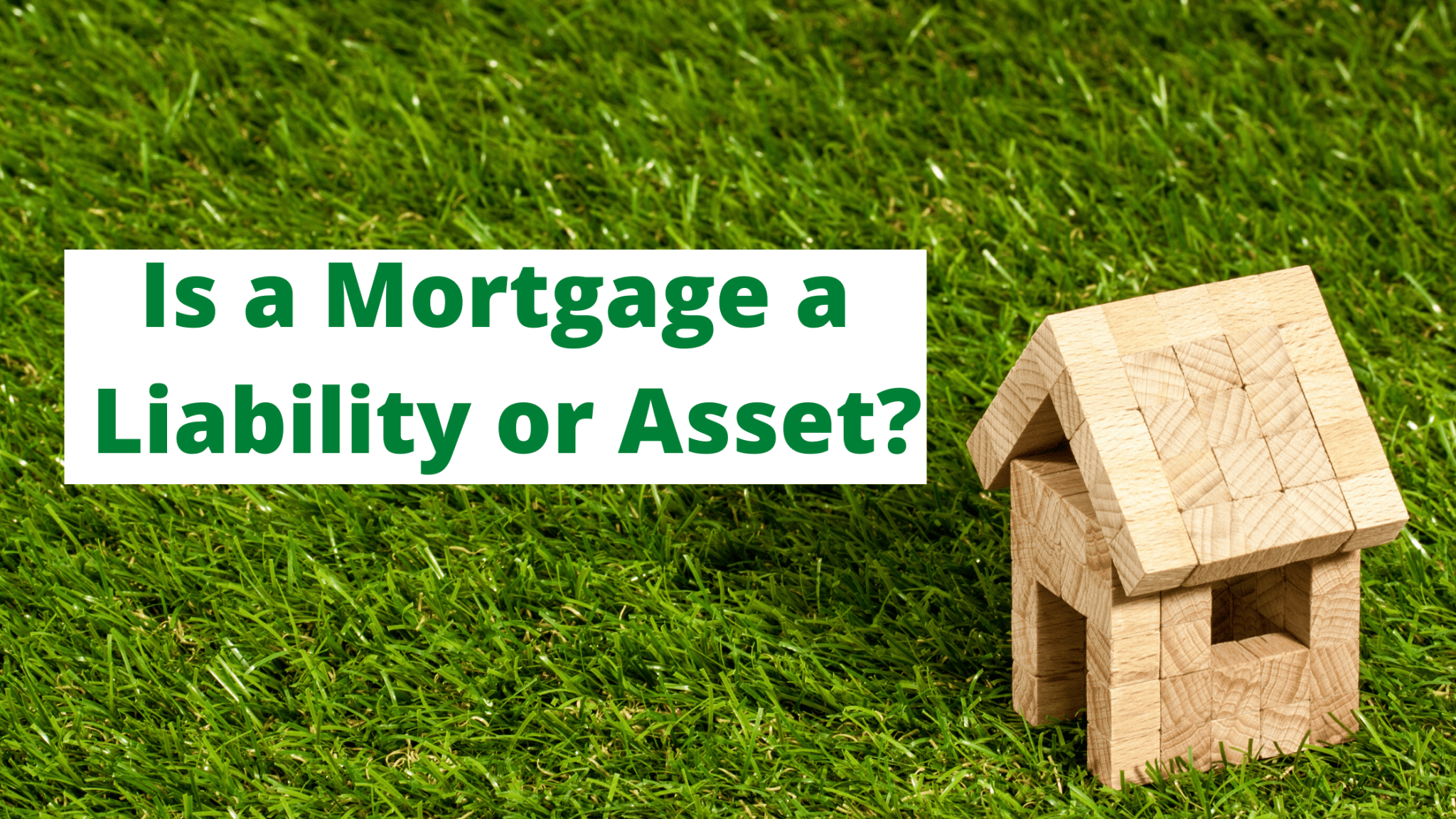 Is Mortgage a Liability or an Asset? - Dinks Finance