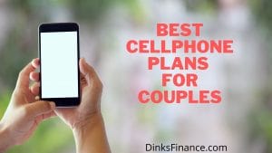 Best Cellphone Plans for Couples - Dinks Finance