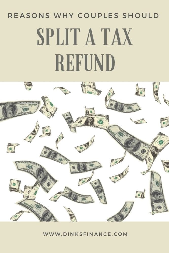 Reasons Why Couples Should Split a Tax Refund - Dinks Finance