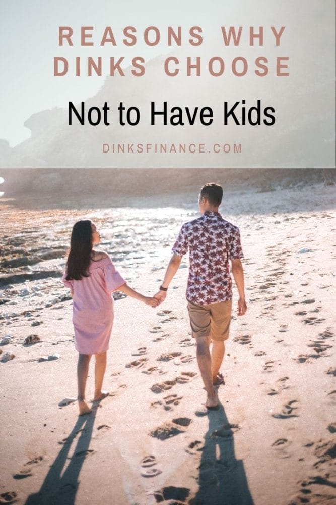 More Reasons Why DINKS Choose Not to Have Kids - Dinks Finance