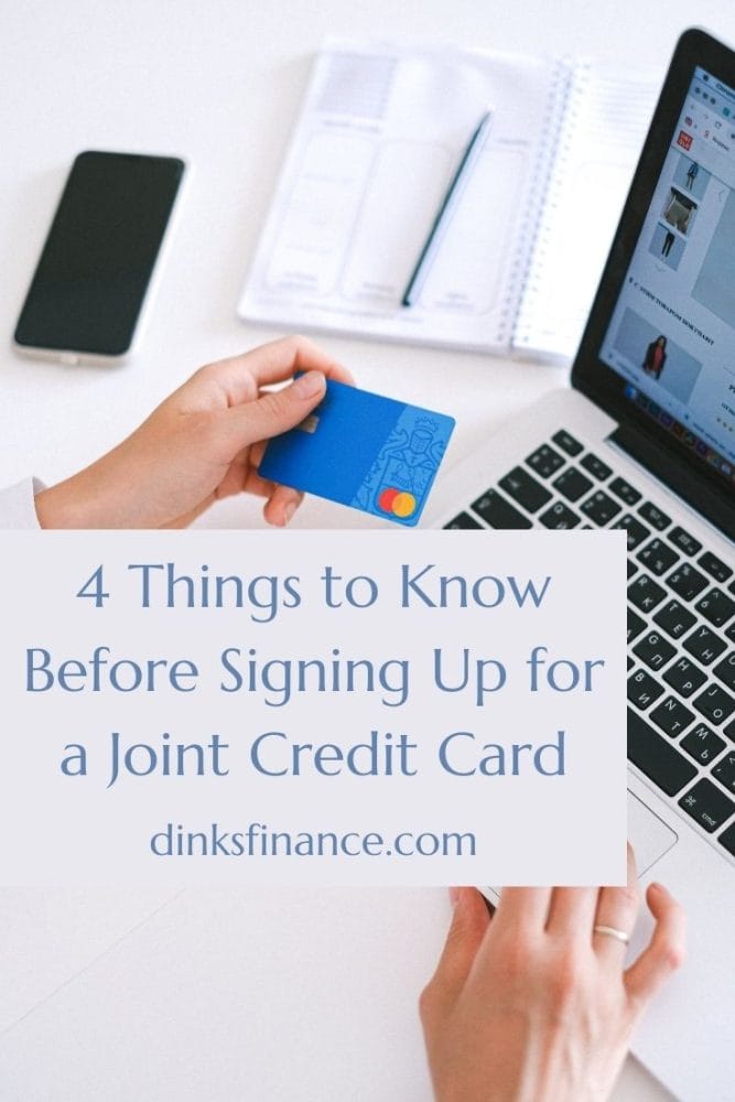 4 Things to Know Before Signing Up for a Joint Credit Card - Dinks Finance