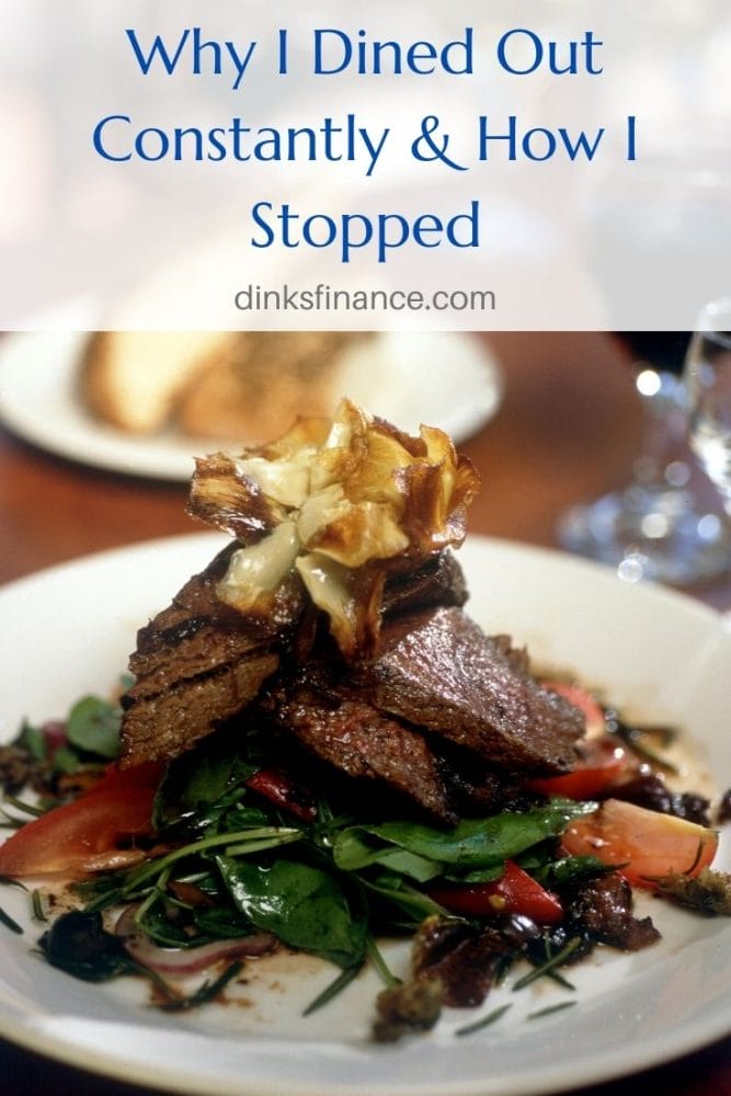 Why I Dined Out Constantly and How I Stopped - Dinks Finance