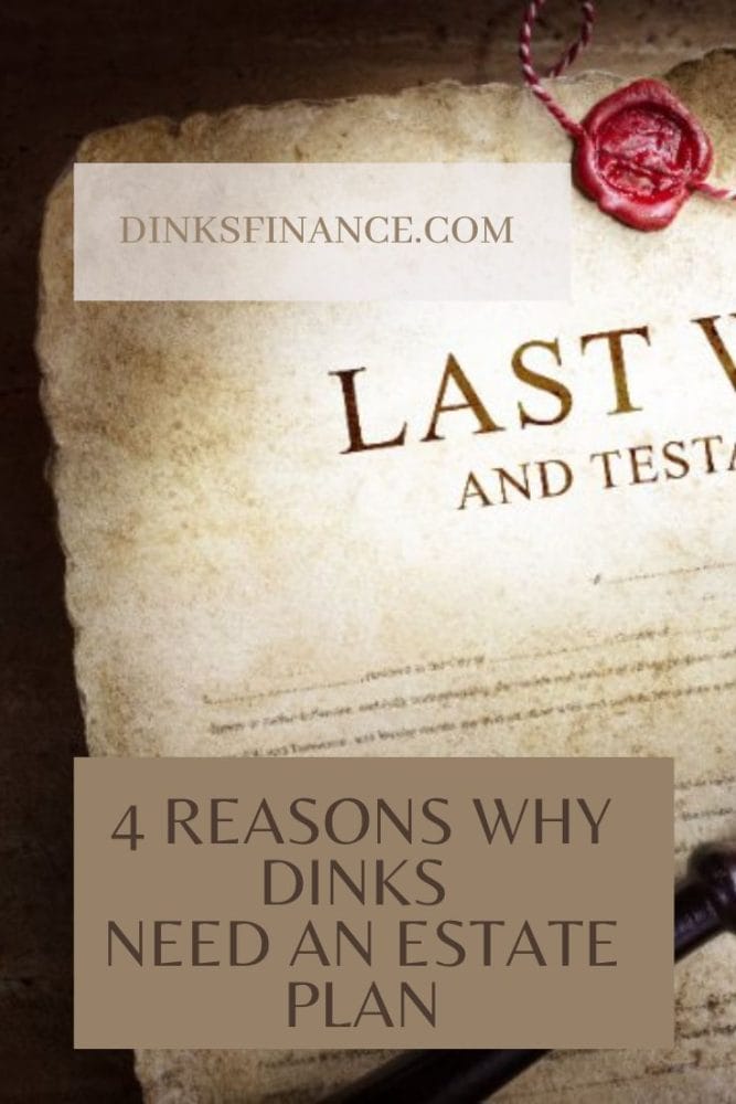 4 Reasons Why DINKS Need to Estate Plan