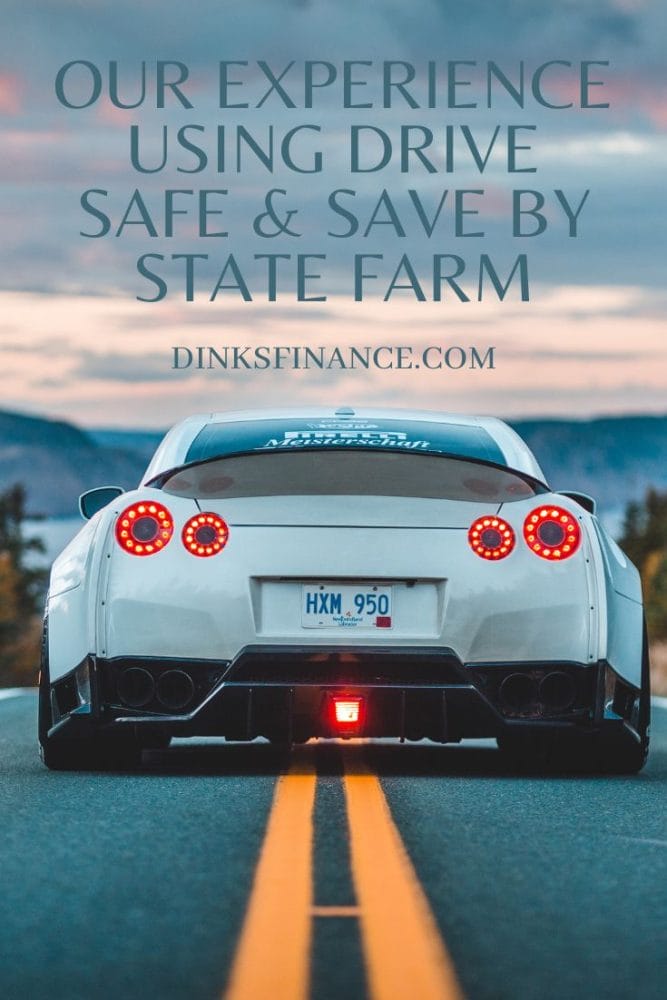 Our Experience Using Drive Safe & Save by State Farm - Dinks Finance