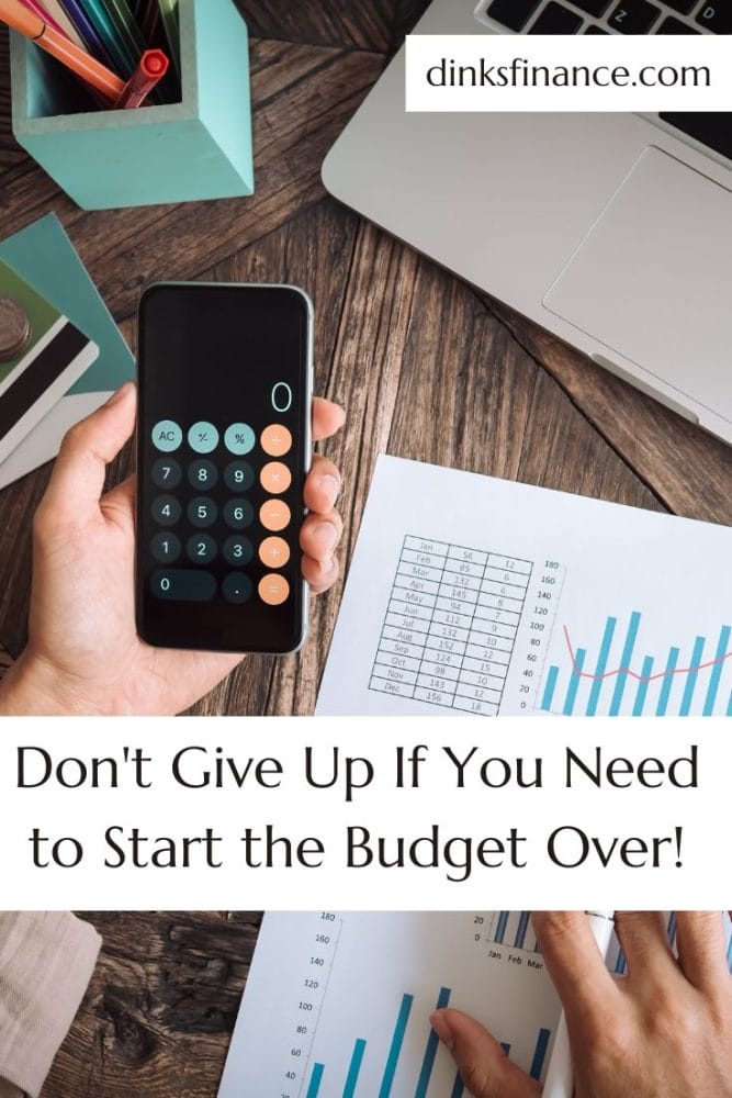 Don’t Give Up If You Need to Start the Budget Over - Dinks Finance