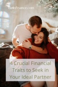 4 Crucial Financial Traits to Seek in Your Ideal Partner - Dinks Finance